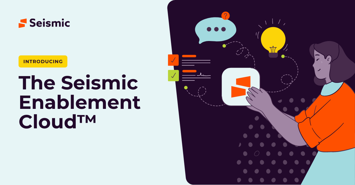 Seismic introduces the Seismic Enablement Cloud™ | Seismic Seismic introduces the Seismic Enablement Cloud™ | Seismic